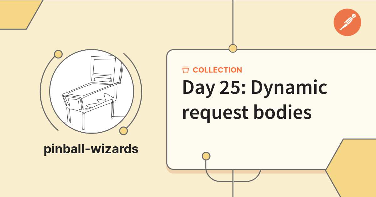 Day 25 Dynamic Request Bodies Craigs 30 Day Challenge Workspace